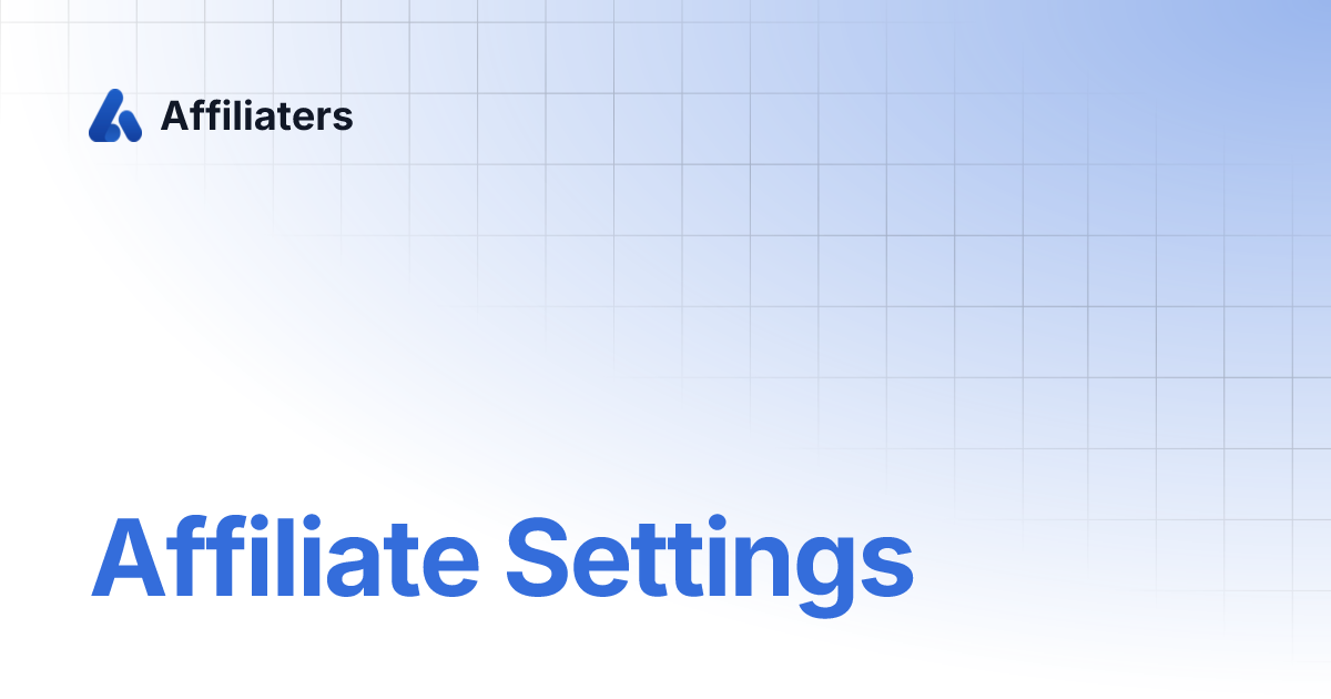 Affiliate Settings | Affiliaters